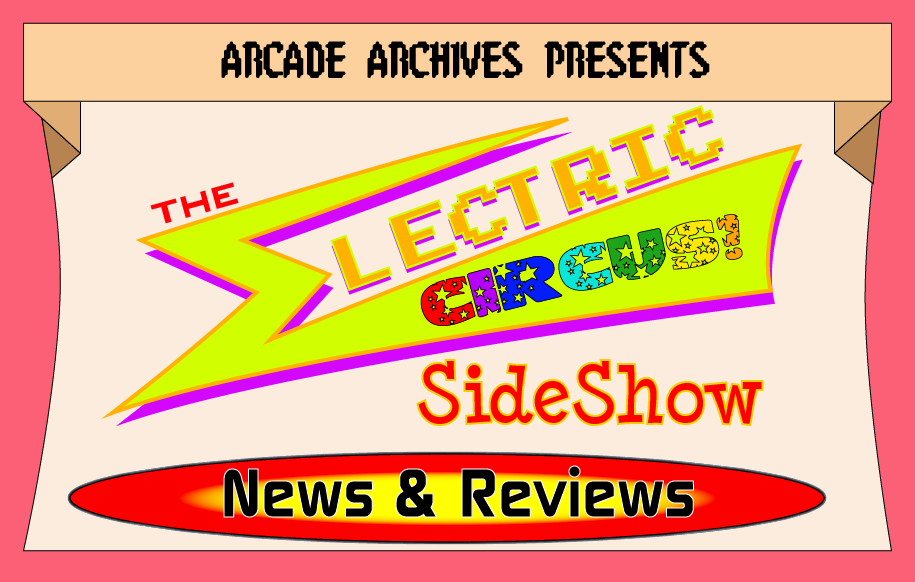 The Electric Circus SideShow Episode One – The Arcade Archives!