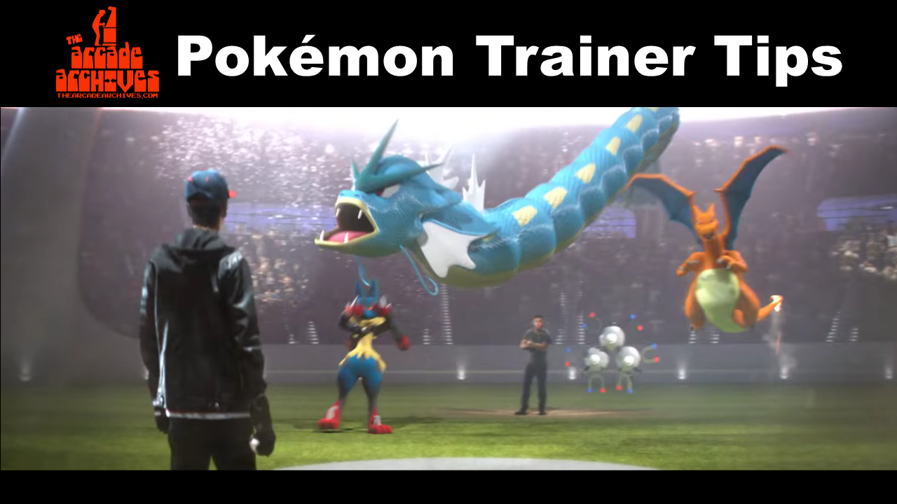 Pokémon Trainer Tips Part Two – The Arcade Archives!