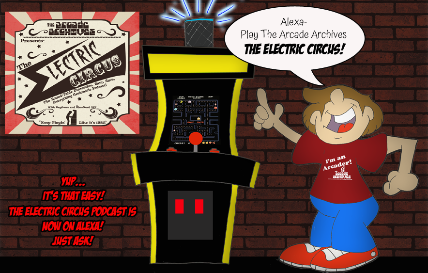 The Electric Circus is now on Alexa! – The Arcade Archives!