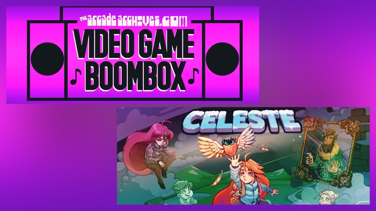 First Steps – Celeste | Video Game Boombox – The Arcade Archives!
